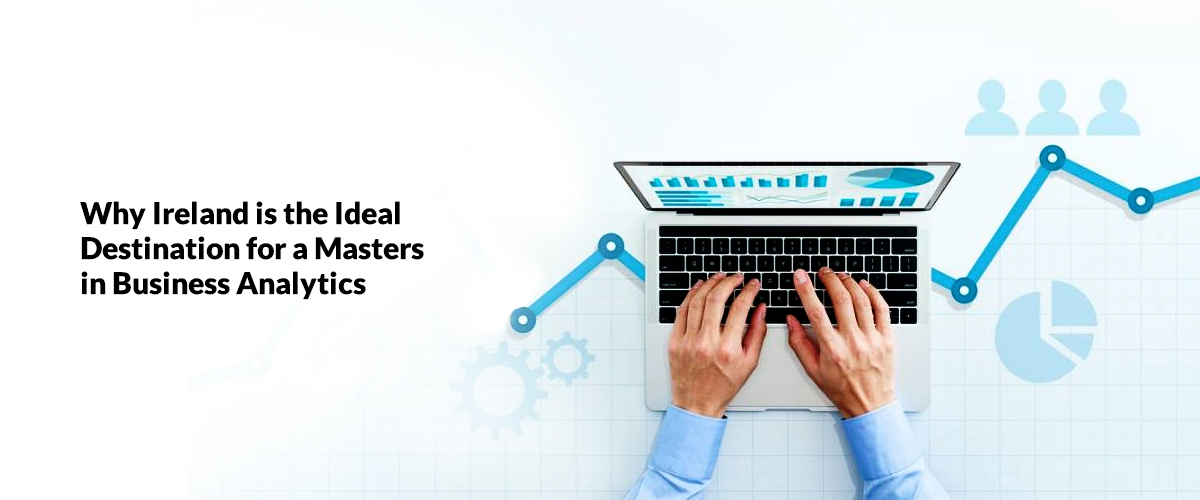 Why Ireland is Ideal for a Masters in Business Analytics NewStrides
